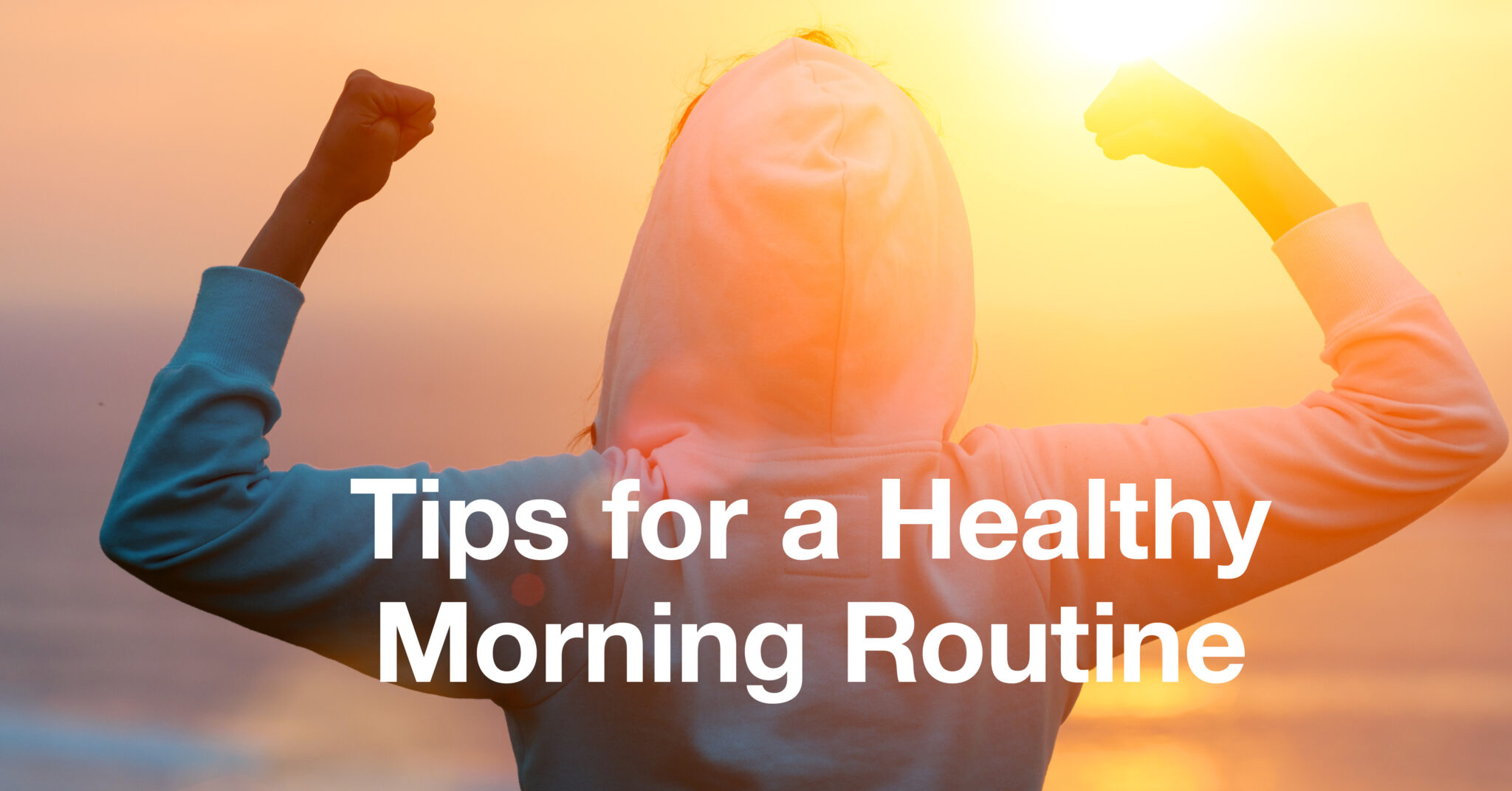 Tips for a Healthy Morning Routine - Orland Park Health & Fitness Center